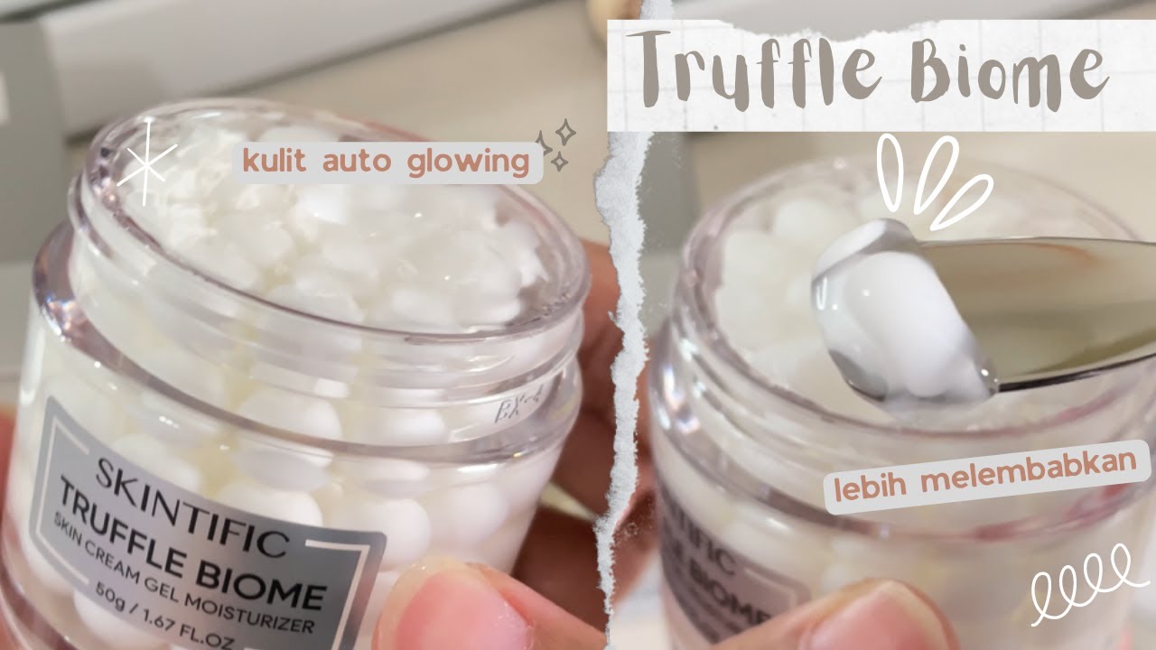 REVIEW SKINTIFIC TRUFFLE BIOME SKIN REBORN CREAM GEL MOISTURIZER ...