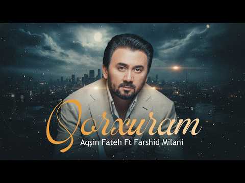 Qorxuram ki Ayirarlar - Aqsin fateh ft Farshid Milani I Getmə Məndən Uzağa  #GetməMəndənUzağa