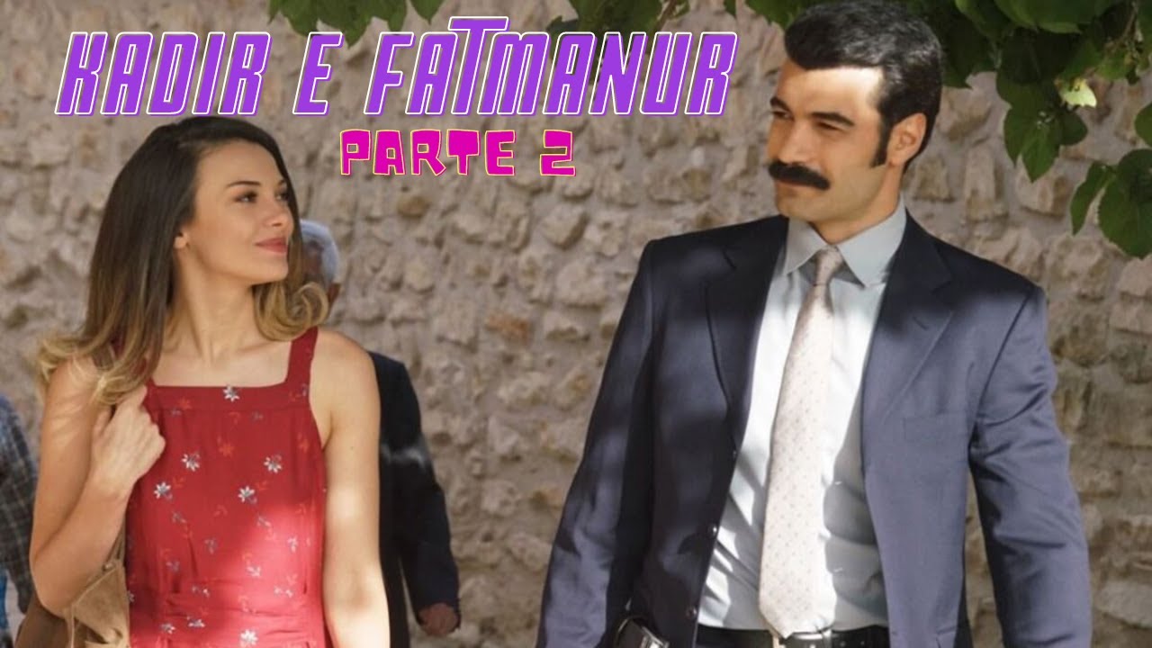A HISTÓRIA DE FATMANUR E KADIR [PARTE 2] | VERDADES NÃO DITAS (HD ...