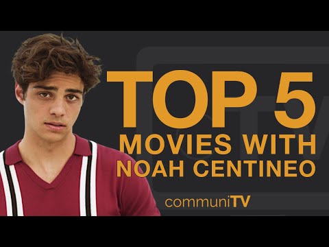 Top 5 Noah Centineo Movies
