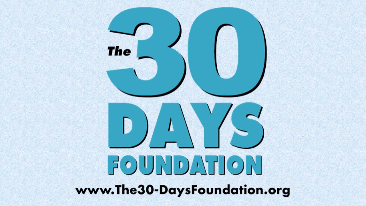 The 30-Days Foundation | Because We've All Been There - YouTube
