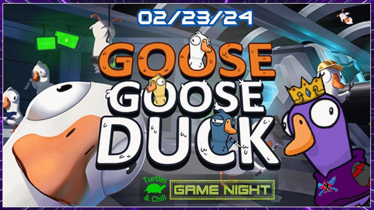 Turtles&Chill Game Night [Goose Goose Duck] 02/23/24 - YouTube