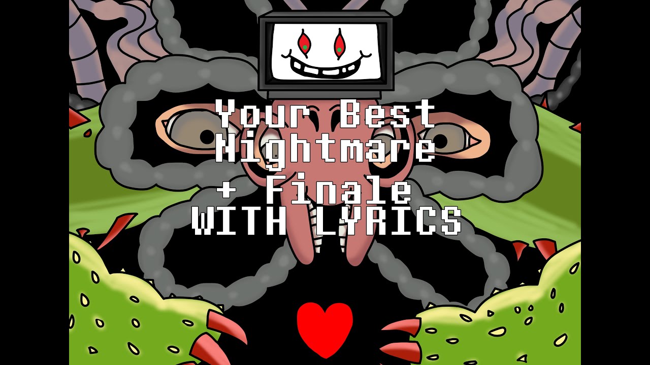 Your Best Nightmare/Finale WITH LYRICS | UNDERTALE (UNDERTALE'S 10TH ...