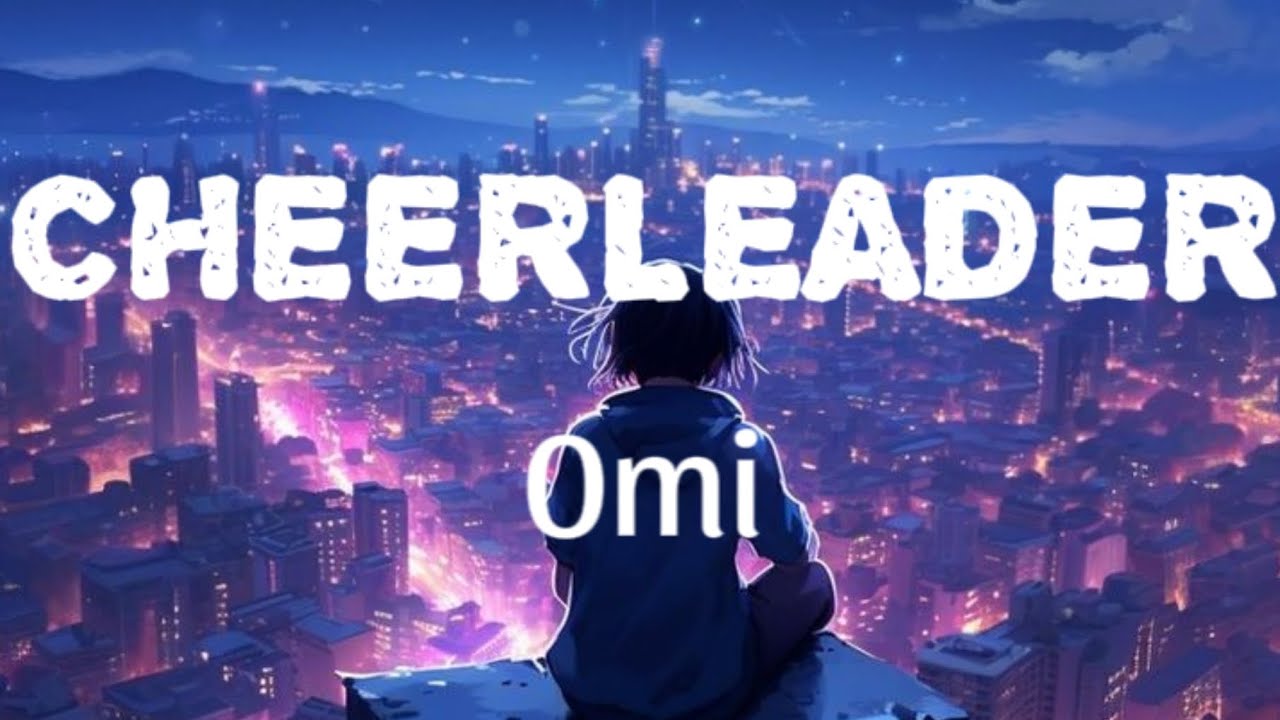 CHEERLEADER - OMI (OFFICIAL LYRIC VIDEO) - YouTube
