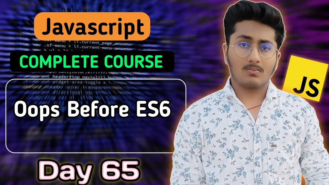 How oops was used before ES6 in JavaScript | JavaScript Tutorial In Hindi #65 - YouTube