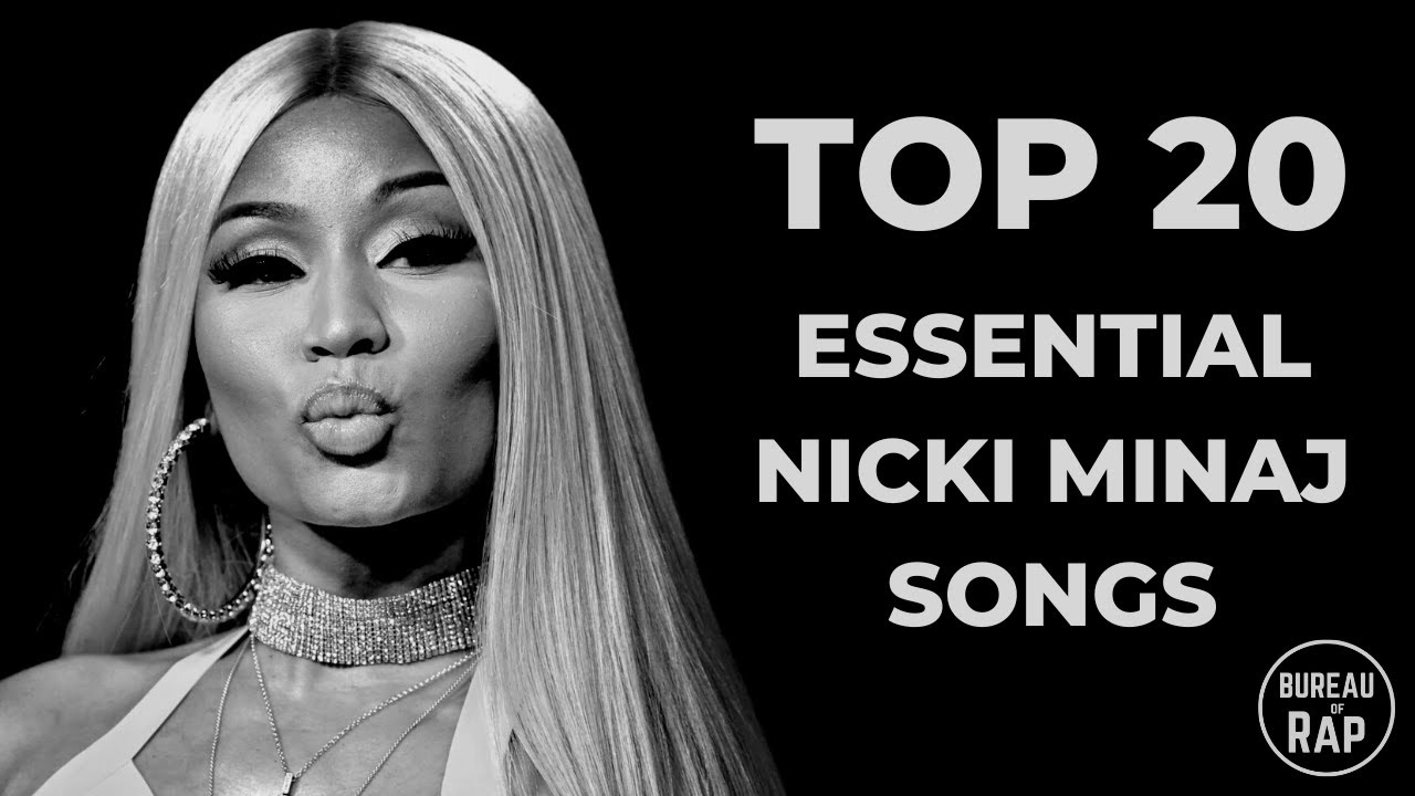 Top 20 Most Essential Nicki Minaj Songs Youtube