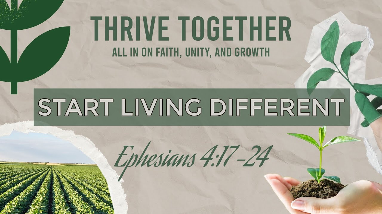 Start Living Different. Thrive Together 8 - YouTube