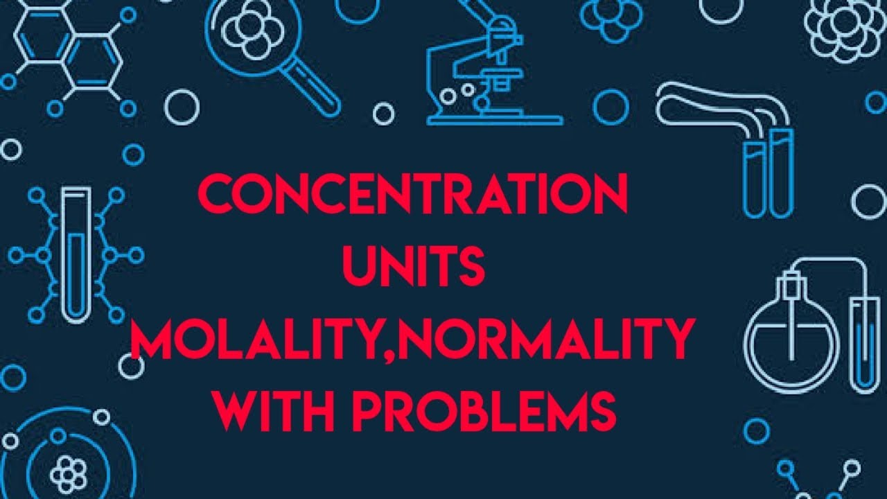 Concentration Units(Molality,Normality)( Ncert Chapter-1) part-6 - YouTube