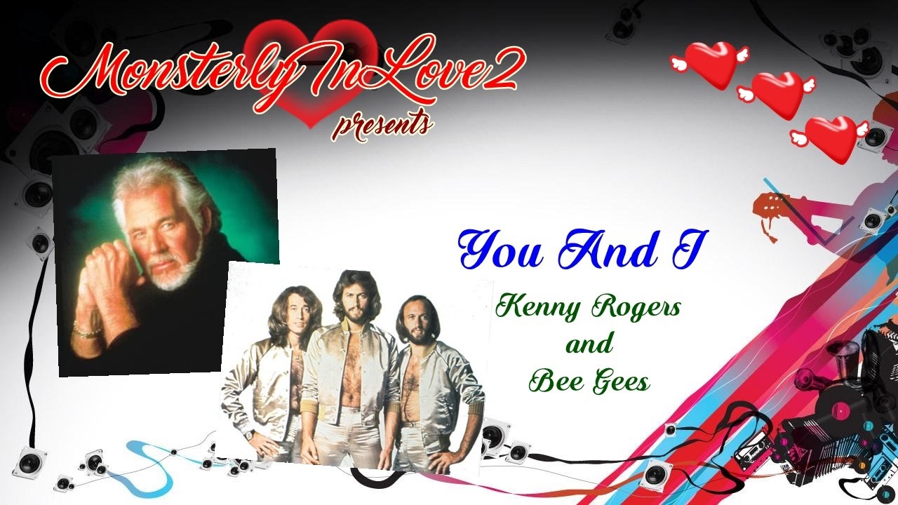 Kenny Rogers & The Bee Gees - You And I (1983) - YouTube