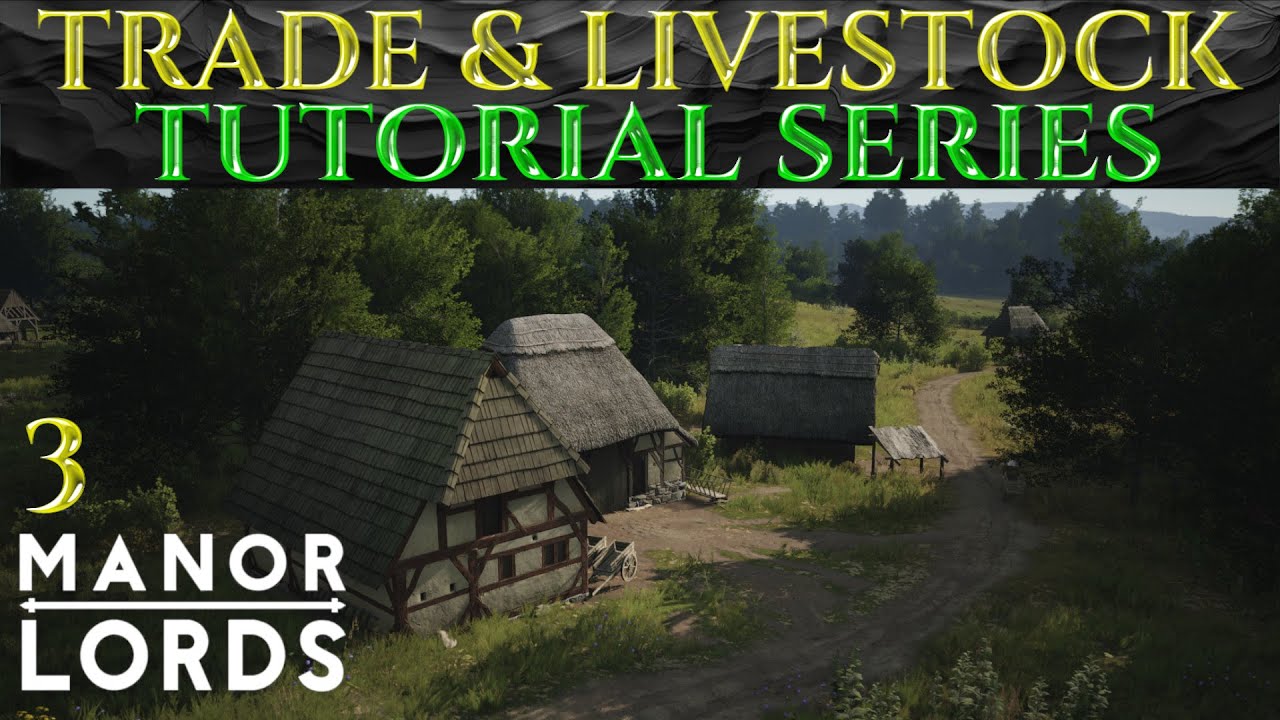 TRADE & LIVESTOCK - Tutorial Series MANOR LORDS Guide Ep 3 - YouTube