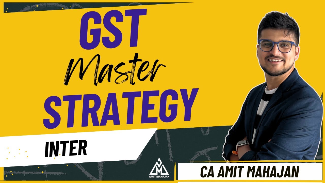 GST Master Strategy | Inter | CA Amit Mahajan - YouTube