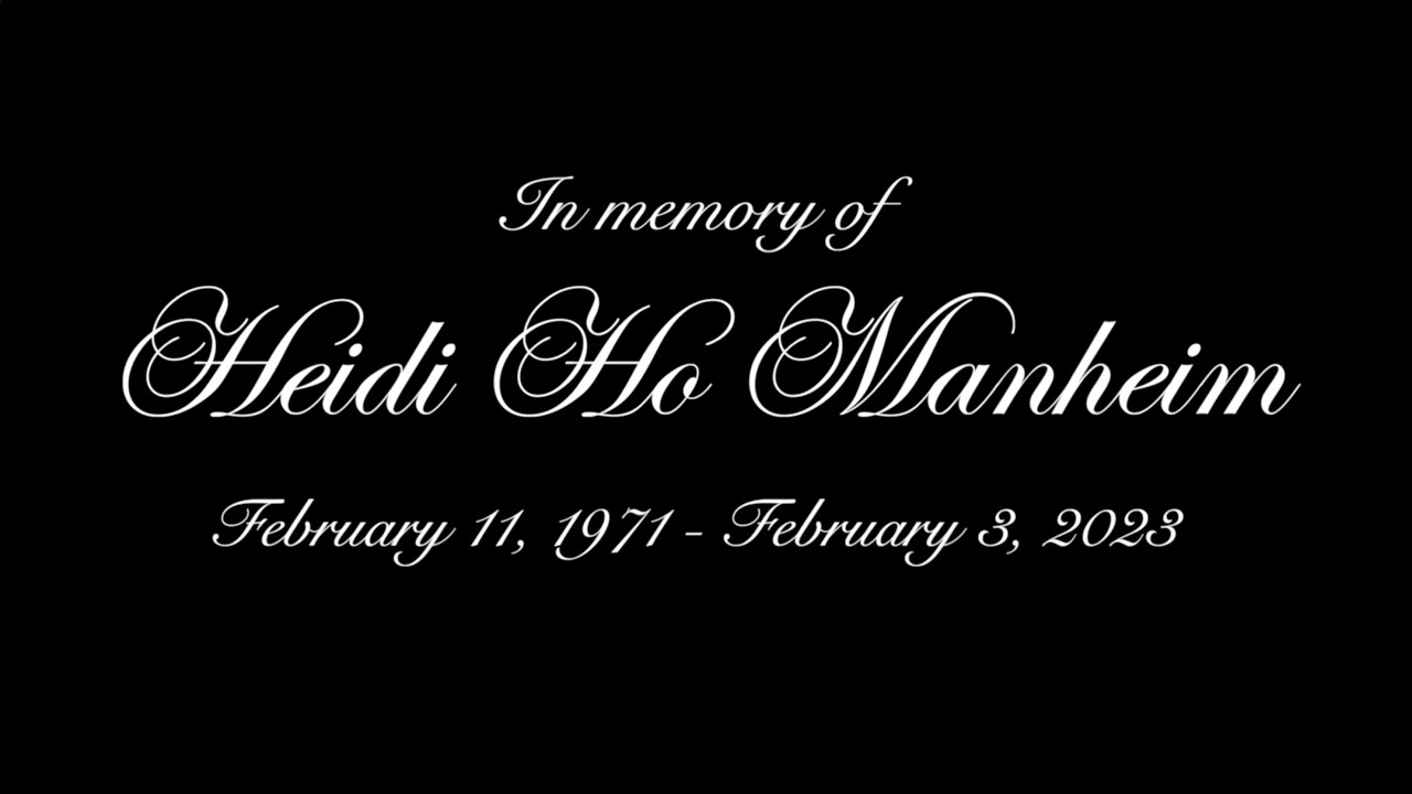 In Memory of Heidi Ho Manheim - YouTube