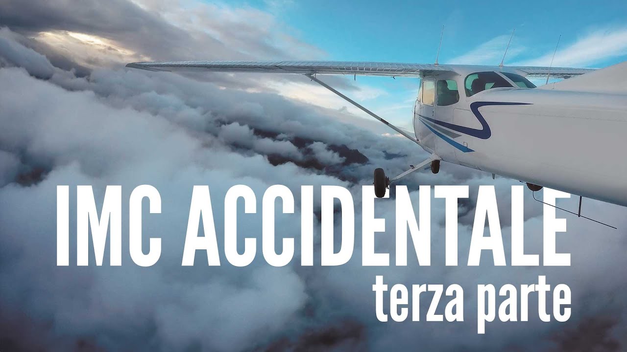 IMC accidentale in VFR: gestire i pericoli in volo (terza parte) - YouTube