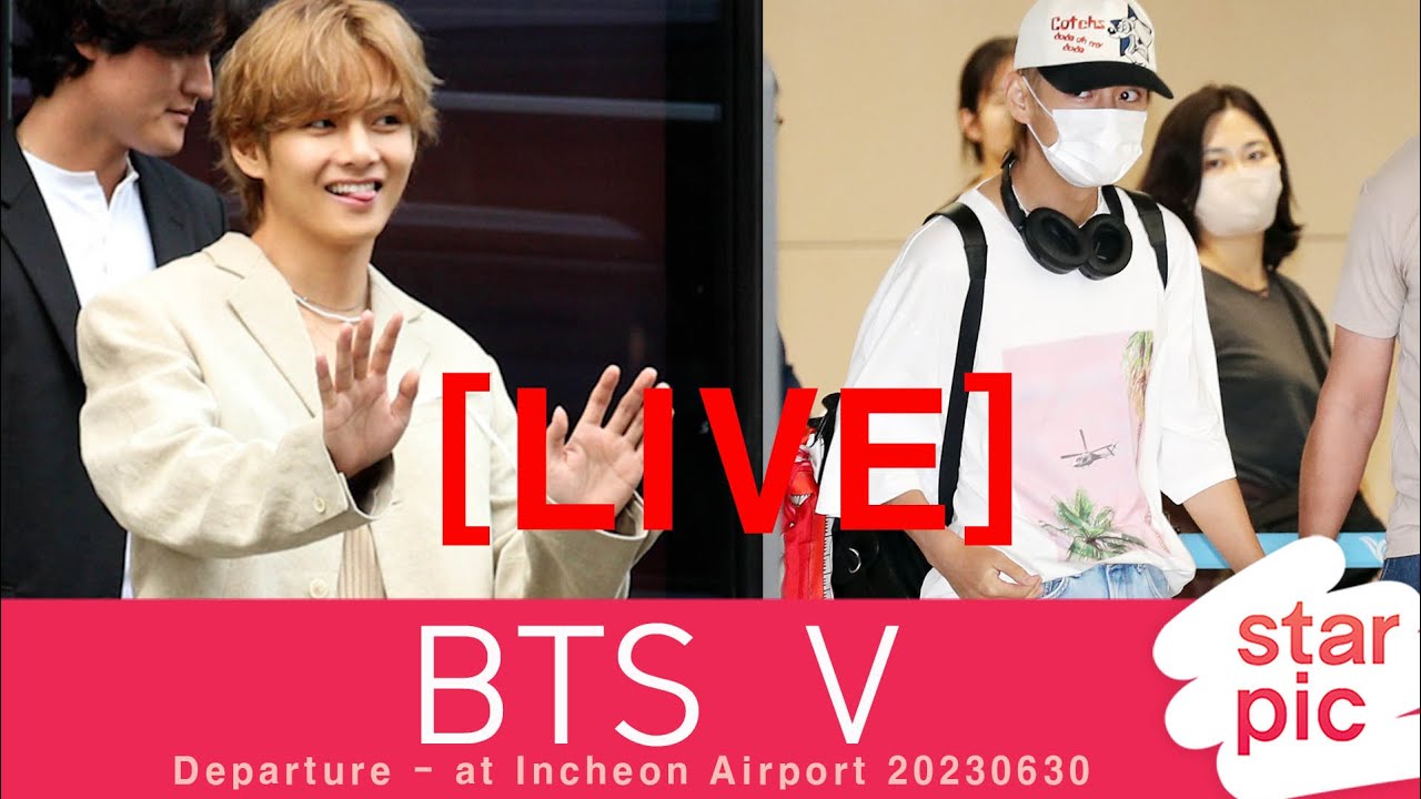 [LIVE] BTS V Departure - at Incheon Airport 20230630 - YouTube
