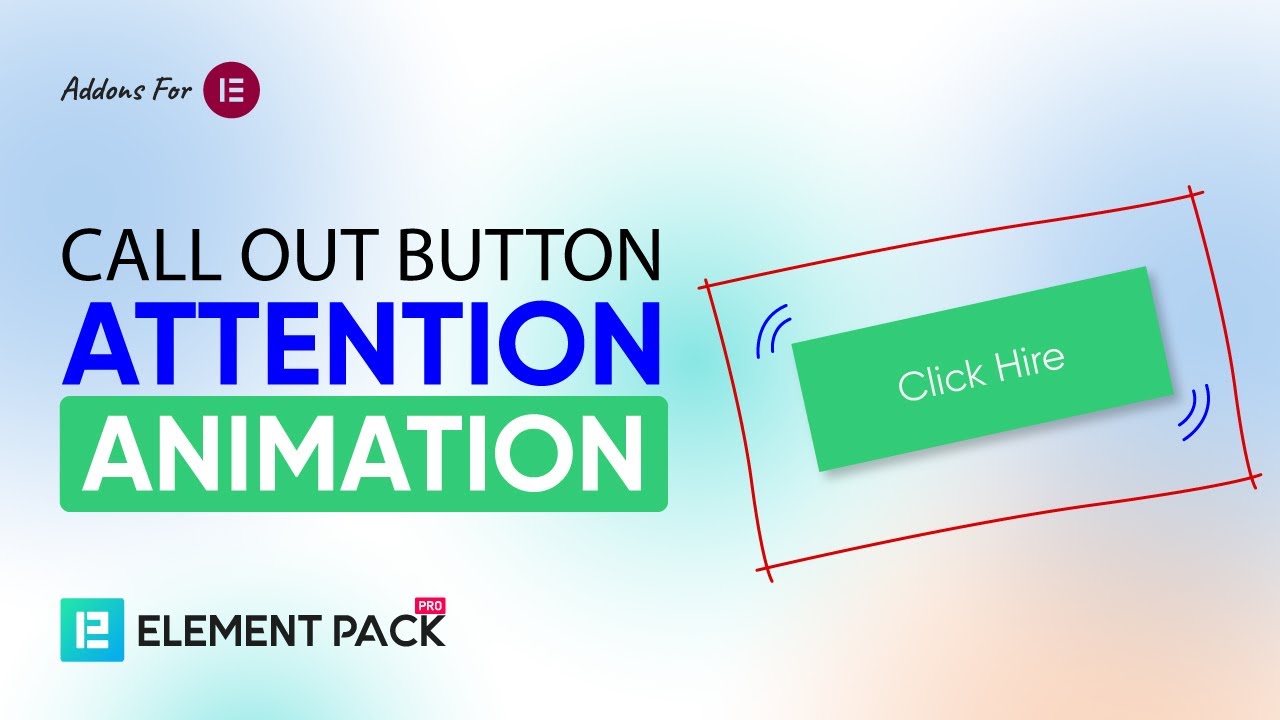 Call Out Button Attention Animation Added in Elementor by Element Pack ...