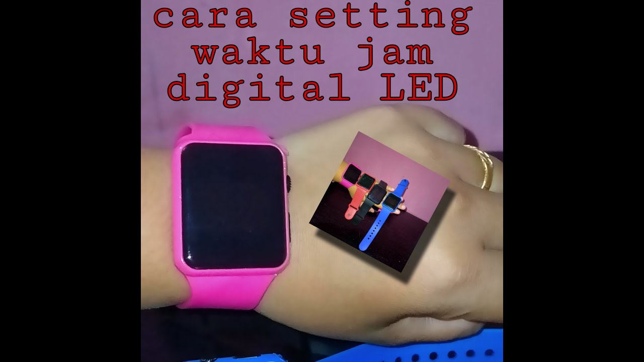 Tutorial : cara mengatur jam LED DIGITAL model terbaru Cara setting / mengatur jam DIGITAL LED ...
