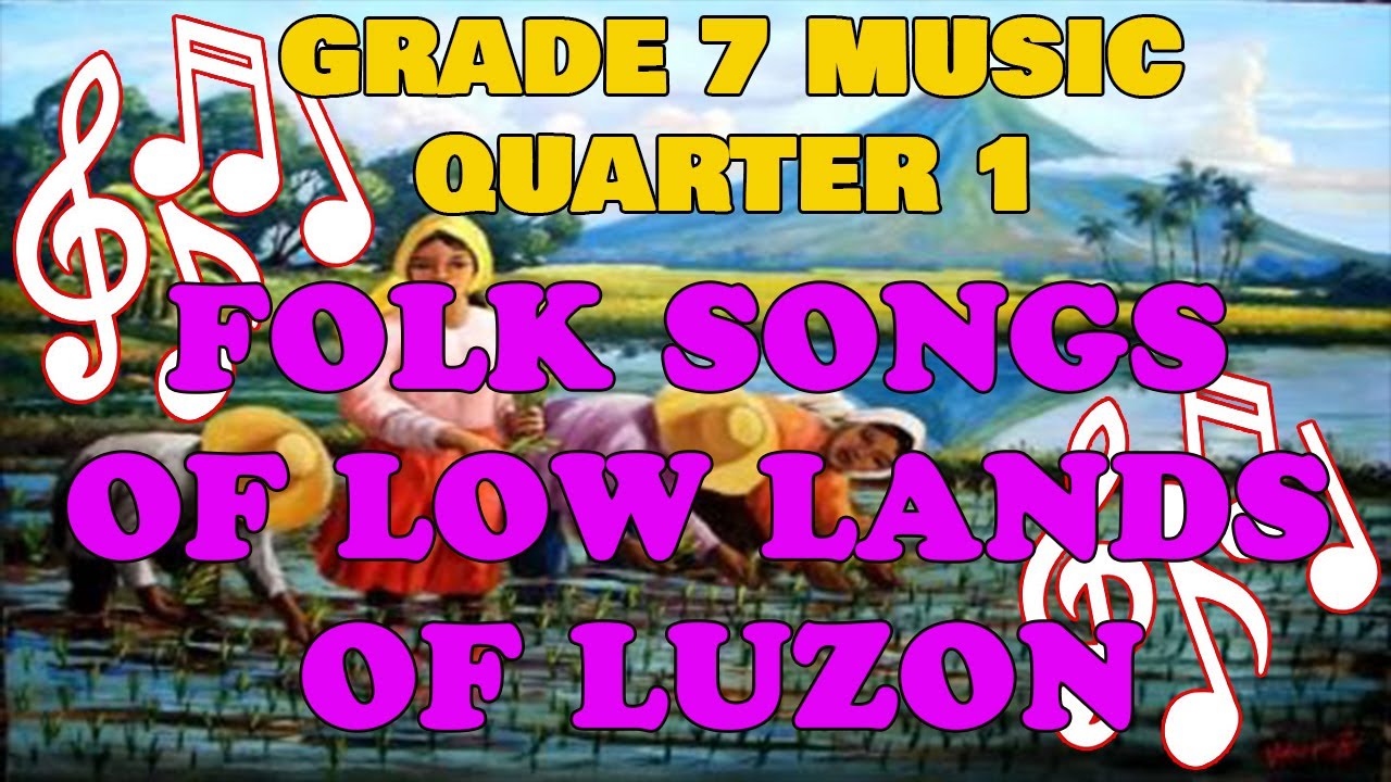 FOLK SONGS OF LOW LANDS OF LUZON (GRADE 7 MUSIC QUARTER 1) - YouTube