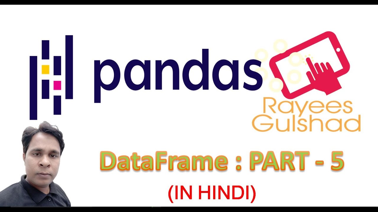 Python Pandas Dataframe Part 5 Python In Hindi Youtube 4253