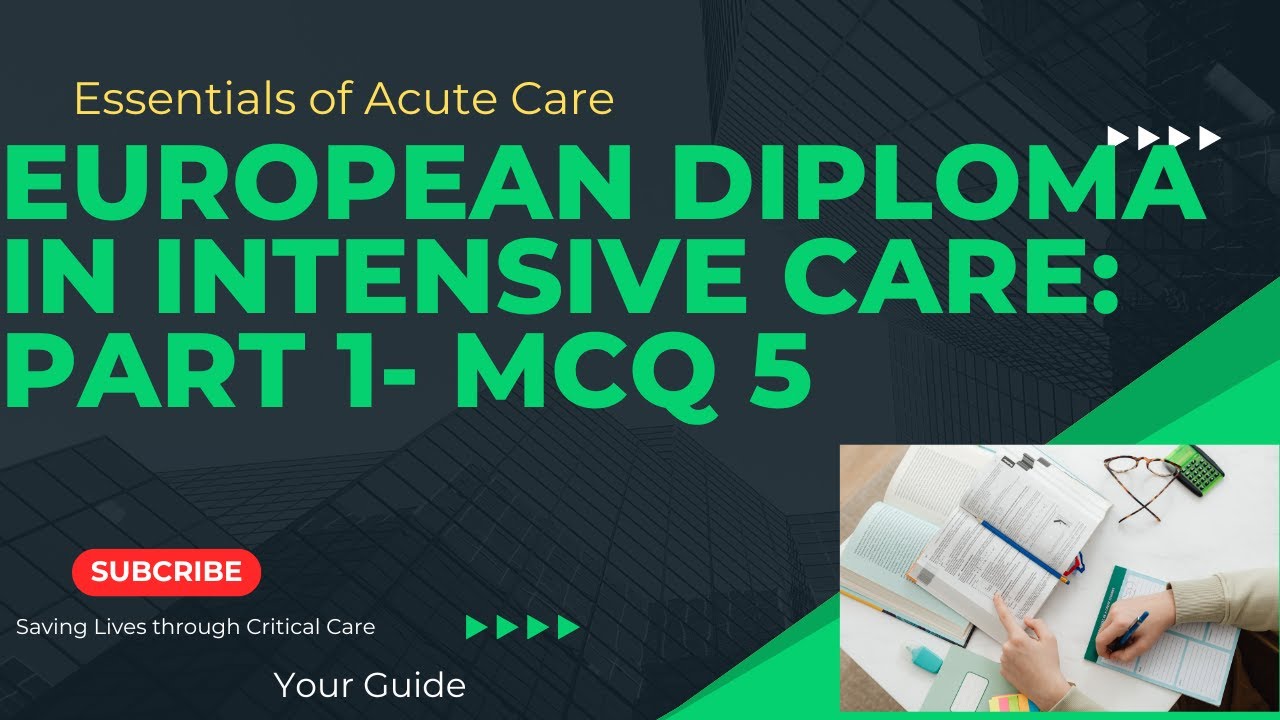 European Diploma in Intensive Care- Part 1: Multiple choice questions 5 ...