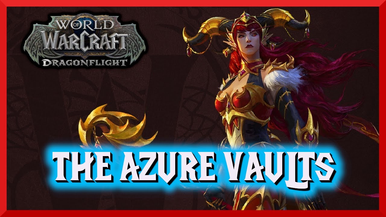The Azure Vaults - World of Warcraft : Dragonflight - YouTube