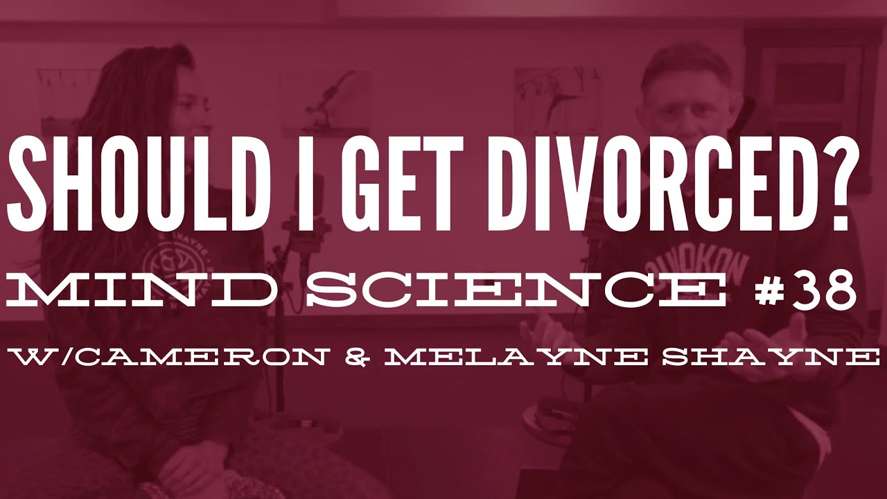 Should We Get Divorced? #38 Conversation with Melayne & Cameron Shayne ...