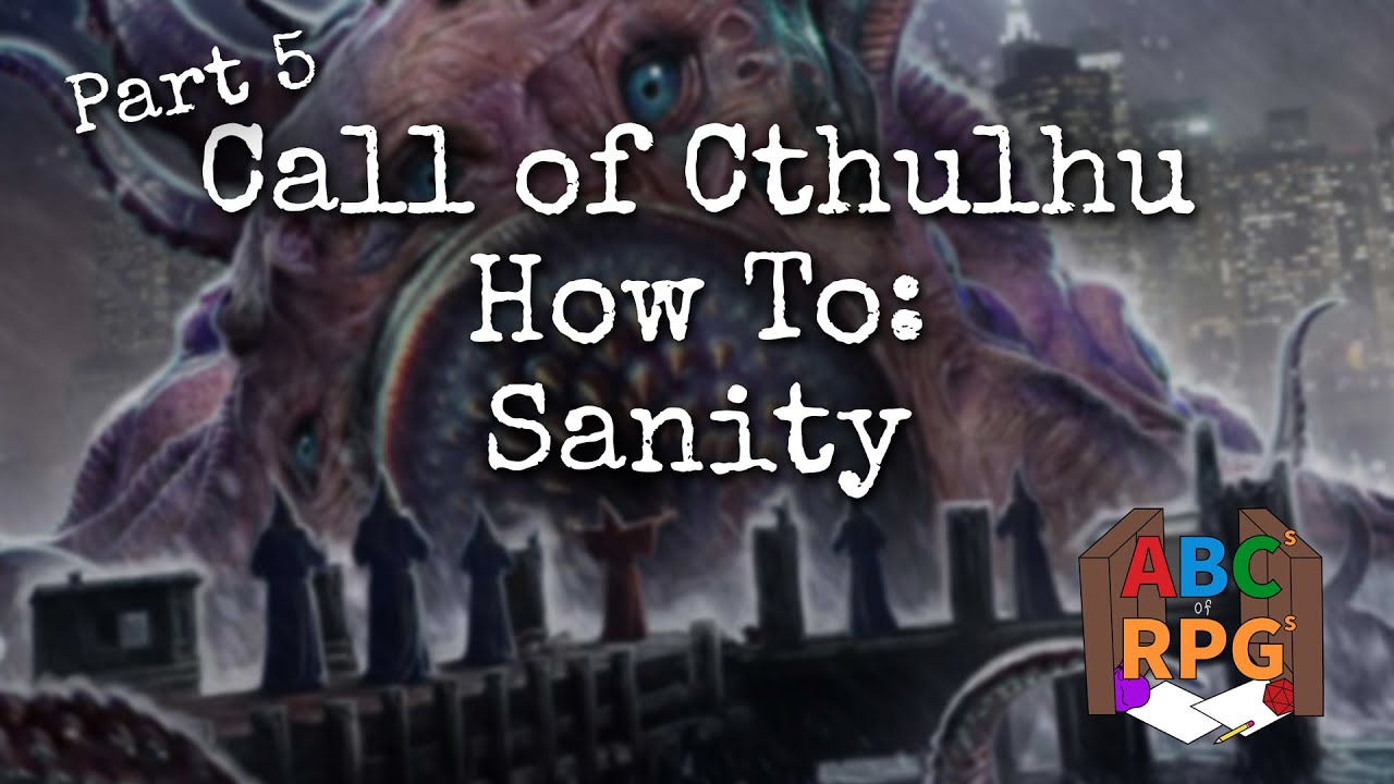 How to Play Call of Cthulhu 7th Edition - Sanity (Part 5) - YouTube
