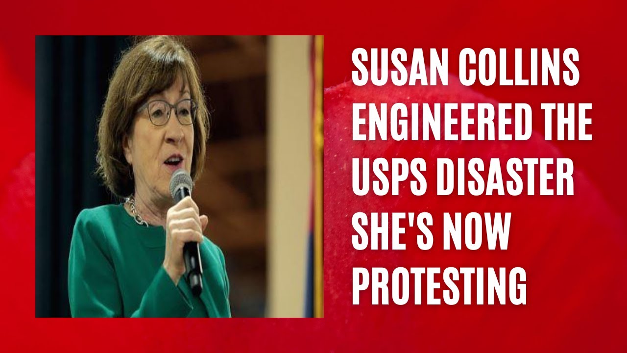 Susan Collins Engineered The USPS Disaster She’s Now Protesting - YouTube
