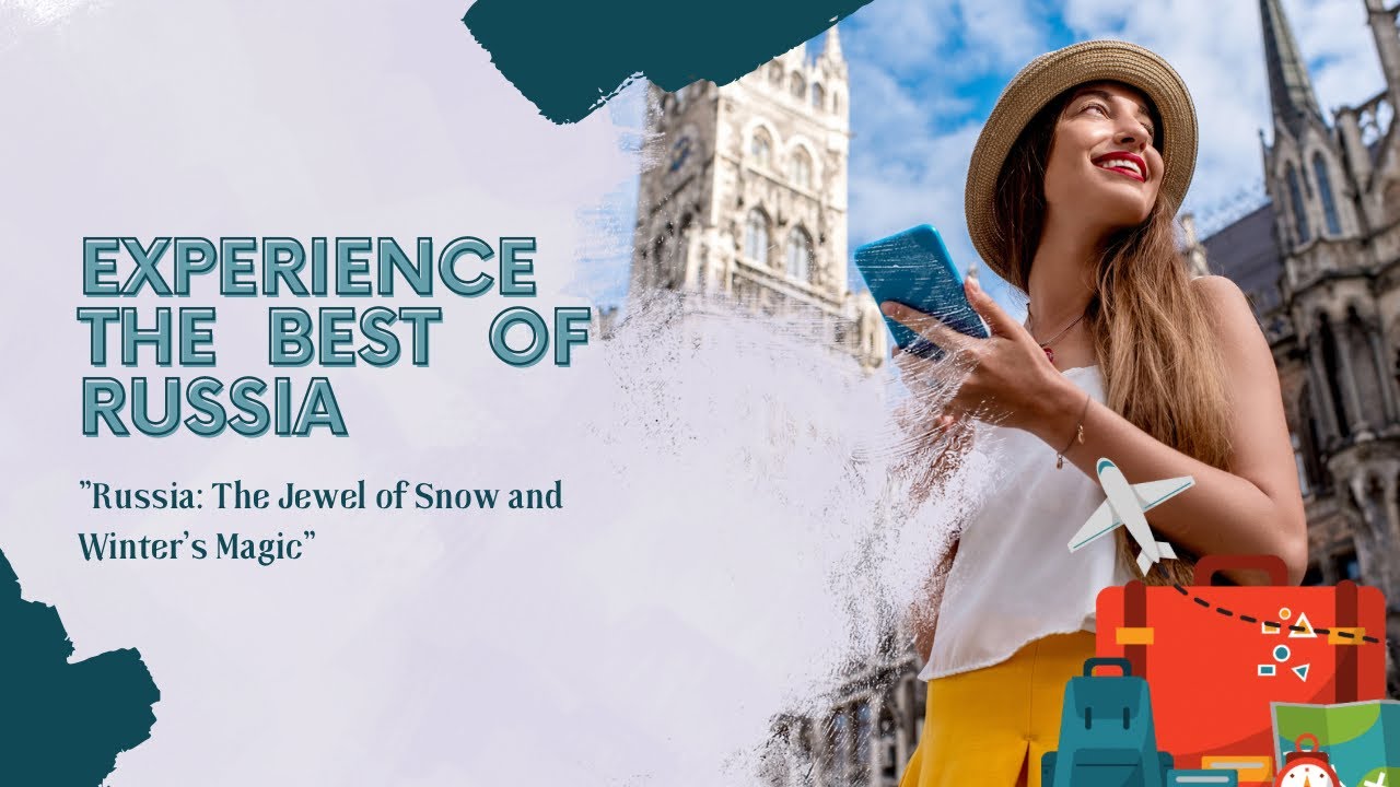 Explore the Beauty of Russia: Top Tourist Destinations to Visit on Your ...