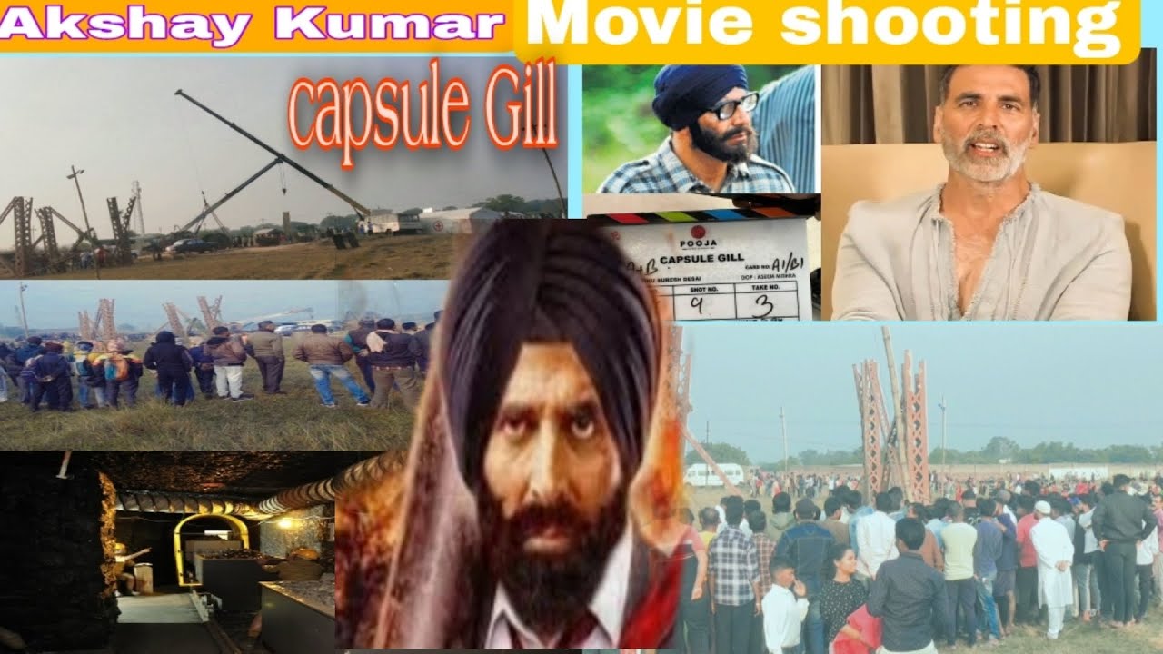 Capsule Gill movie shooting in jamurai | Akshay Kumar ||@Relaxinsong ...