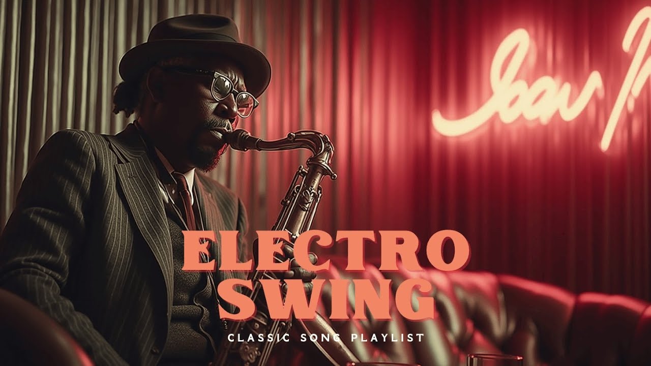 Electro Swing Party Vibes - Vintage Remix Jazz & Upbeat Electronic ...