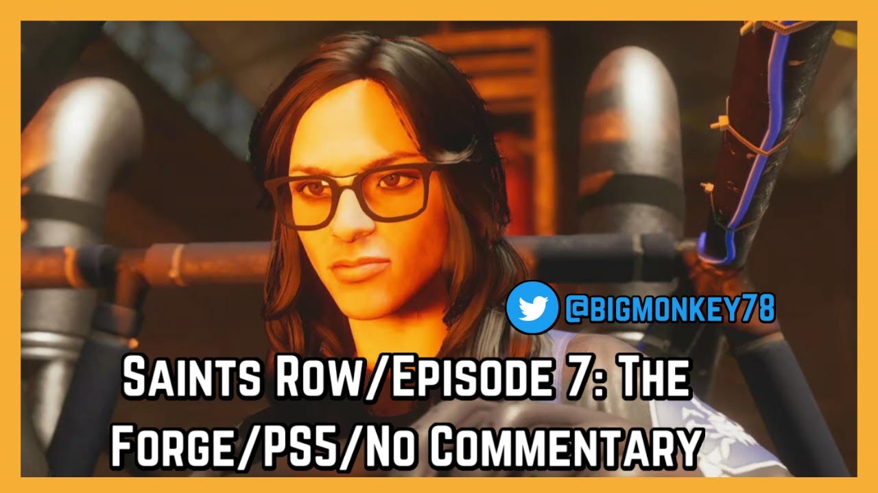 Saints Row/Episode 7: The Forge/PS5/No Commentary #nocommentary #saintsrow #ps5 #007 - YouTube