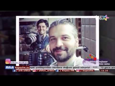 Şou Məkan - Çiçəklənən rejissor ömrünün vaxtsız sonu (ARB ULDUZ 19.02.2017)