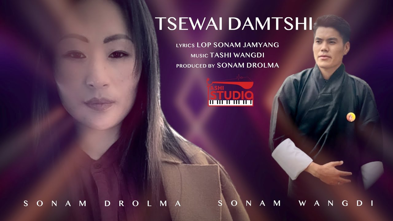 TSEWAI DAMTSHI | SONAM DROLMA & SONAM WANGDI | Latest Bhutanese song ...