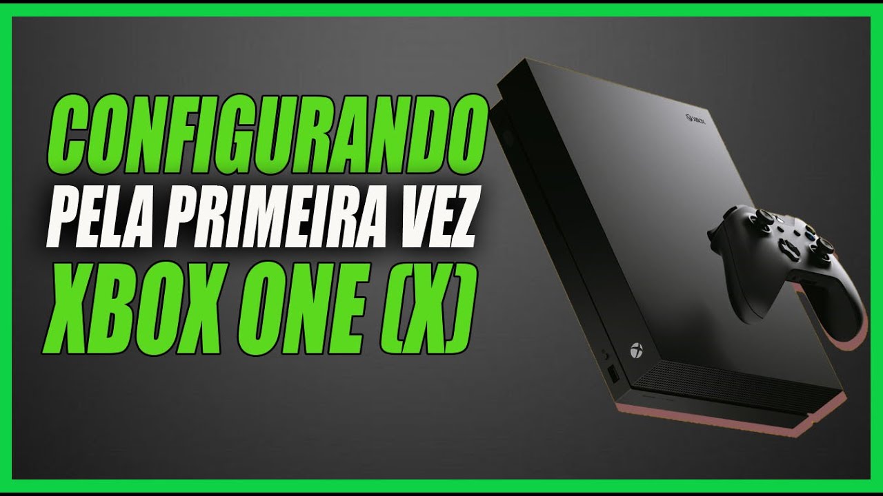 CONFIGURANDO UM XBOX ONE (X) PELA PRIMEIRA VEZ - YouTube