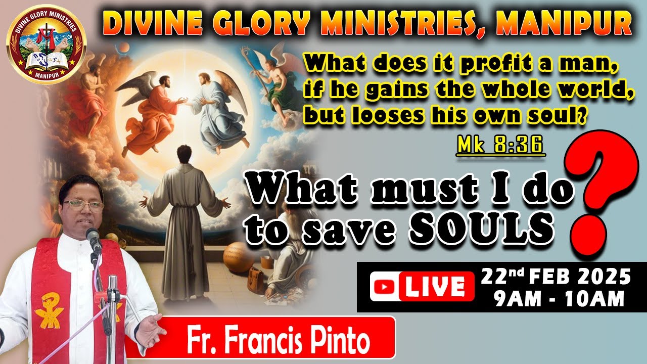 "What must I do to save SOULS?" : Adoration by Fr. Francis Pinto II ...