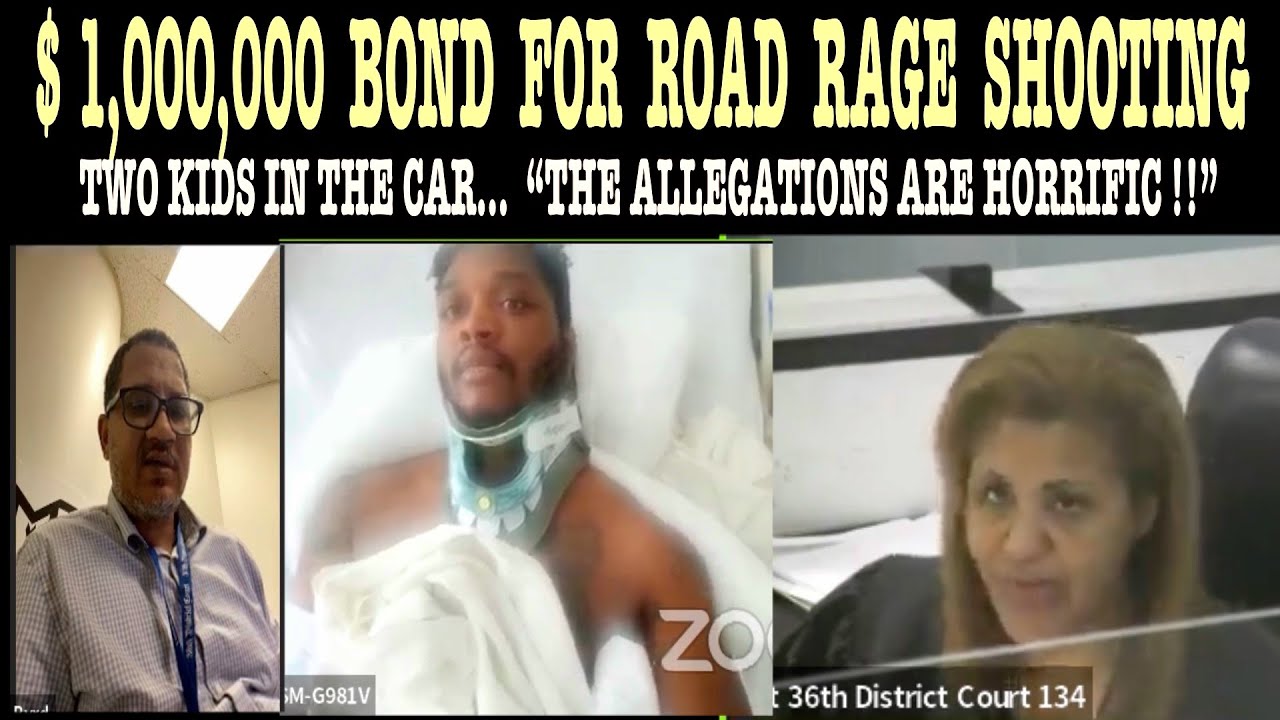 $ 1,000,000 BOND FOR ROAD RAGE SHOOTING!! TWO KIDS IN THE CAR…”THE ...