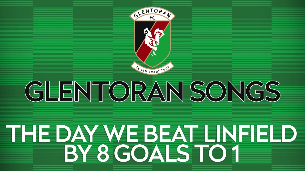 THE DAY WE BEAT LINFIELD BY 8 GOALS TO 1 | GLENTORAN SONGS - YouTube