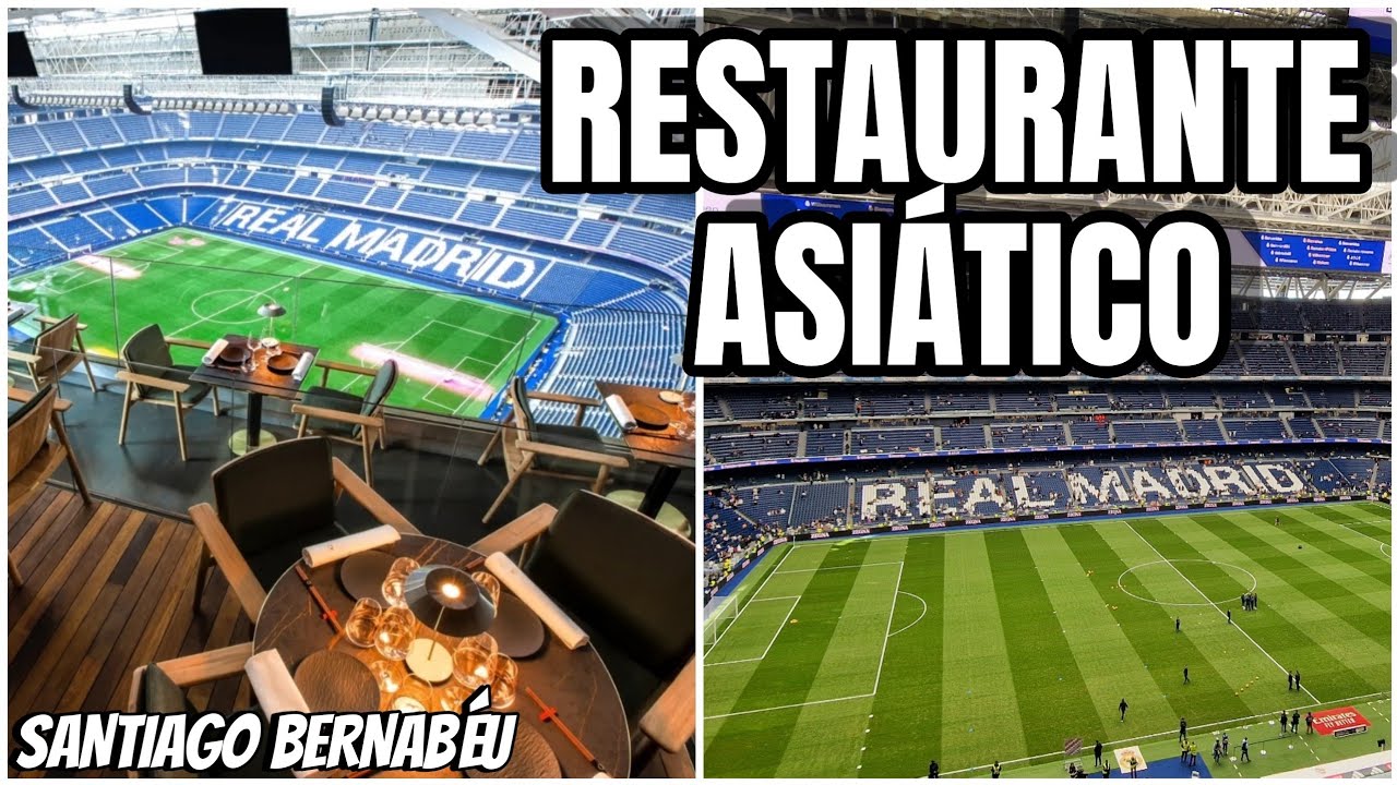 ⚠️ VAMOS a VISITAR el NUEVO RESTAURANTE ASIÁTICO del NUEVO BERNABÉU y ...
