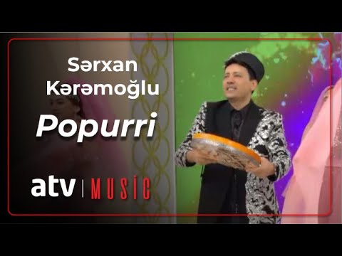 Sərxan Kərəmoğlu - Popuri