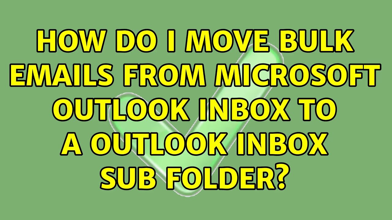 How Do I Move Bulk Emails From Microsoft Outlook Inbox To A Outlook Inbox Sub Folder YouTube How Do I Move Bulk Emails From Microsoft Outlook Inbox To A Outlook Inbox Sub Folder YouTube