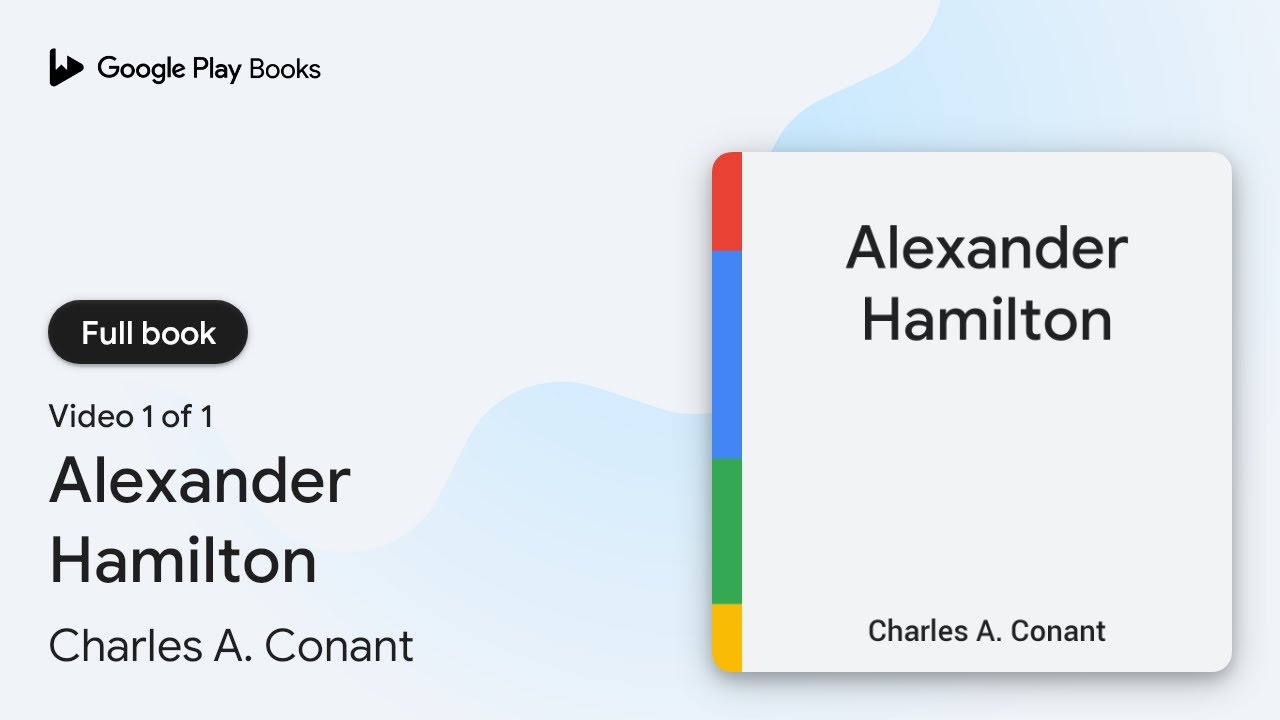Alexander Hamilton by Charles A. Conant · Video 1 of 1 - YouTube