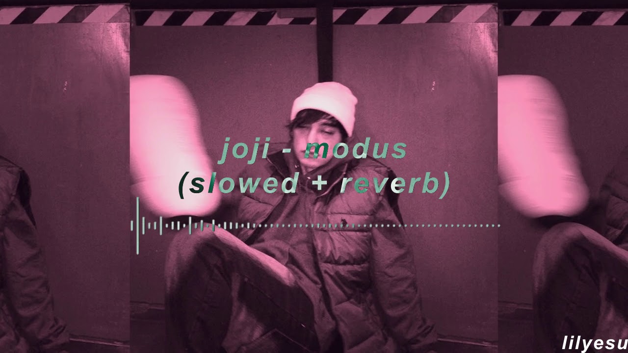 Joji - modus (slowed and reverb) - YouTube Music