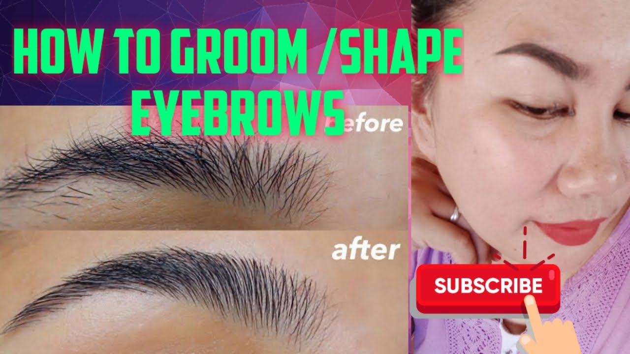 HOW TO SHAPE/GROOM YOUR EYEBROWS - YouTube