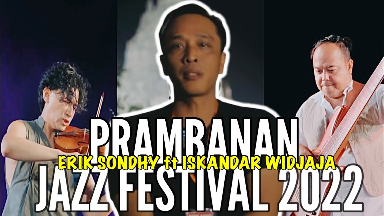 PRAMBANAN JAZZ FESTIVAL ‼️ ERIK SHONDY ft ISKANDAR WIDJAJA 2022 #jazz #jazzmusic - YouTube