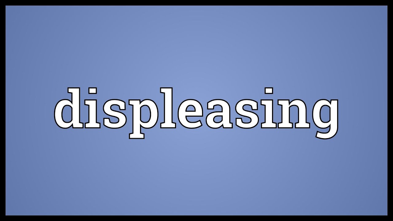 Displeasing Meaning YouTube displeasing-meaning-youtube