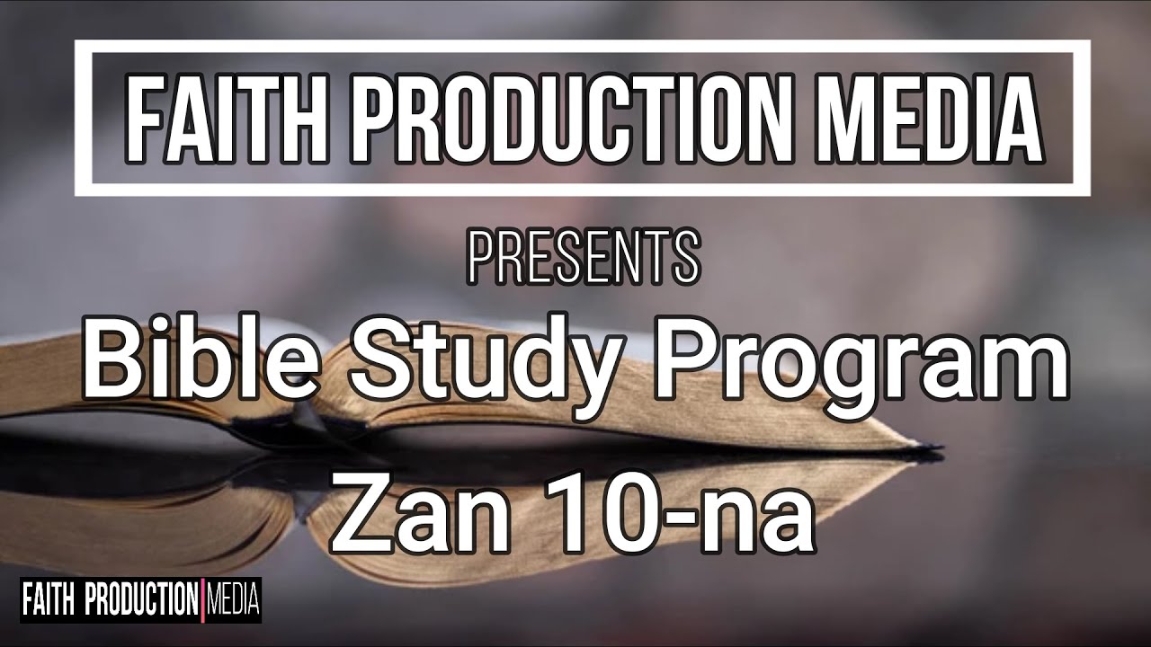 Bible Study Zan 10-na - YouTube