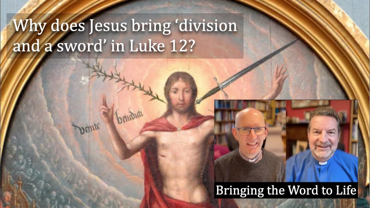 157 Why does Jesus bring 'division and a sword' in Luke 12? - YouTube