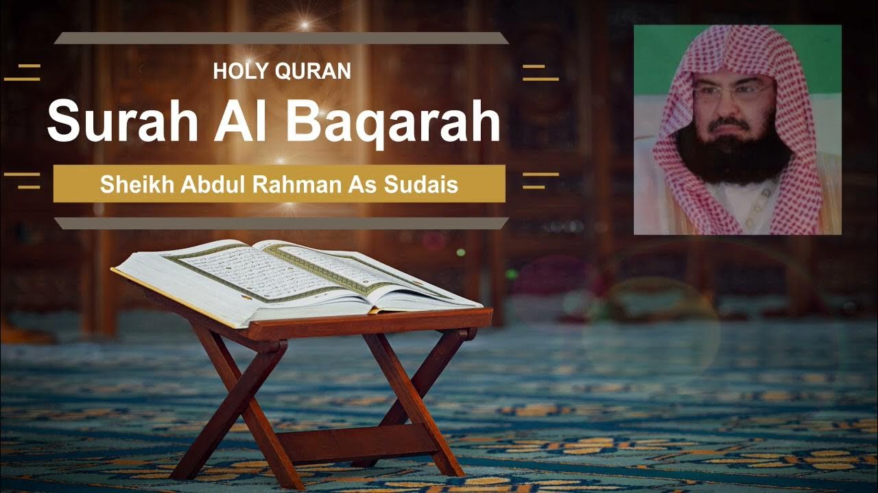 Surah Al-Baqarah Full | سورۃالبقرۃ | Al Baqarah The Cow | 02 - Reciter Sheikh Abdur Rahman As ...
