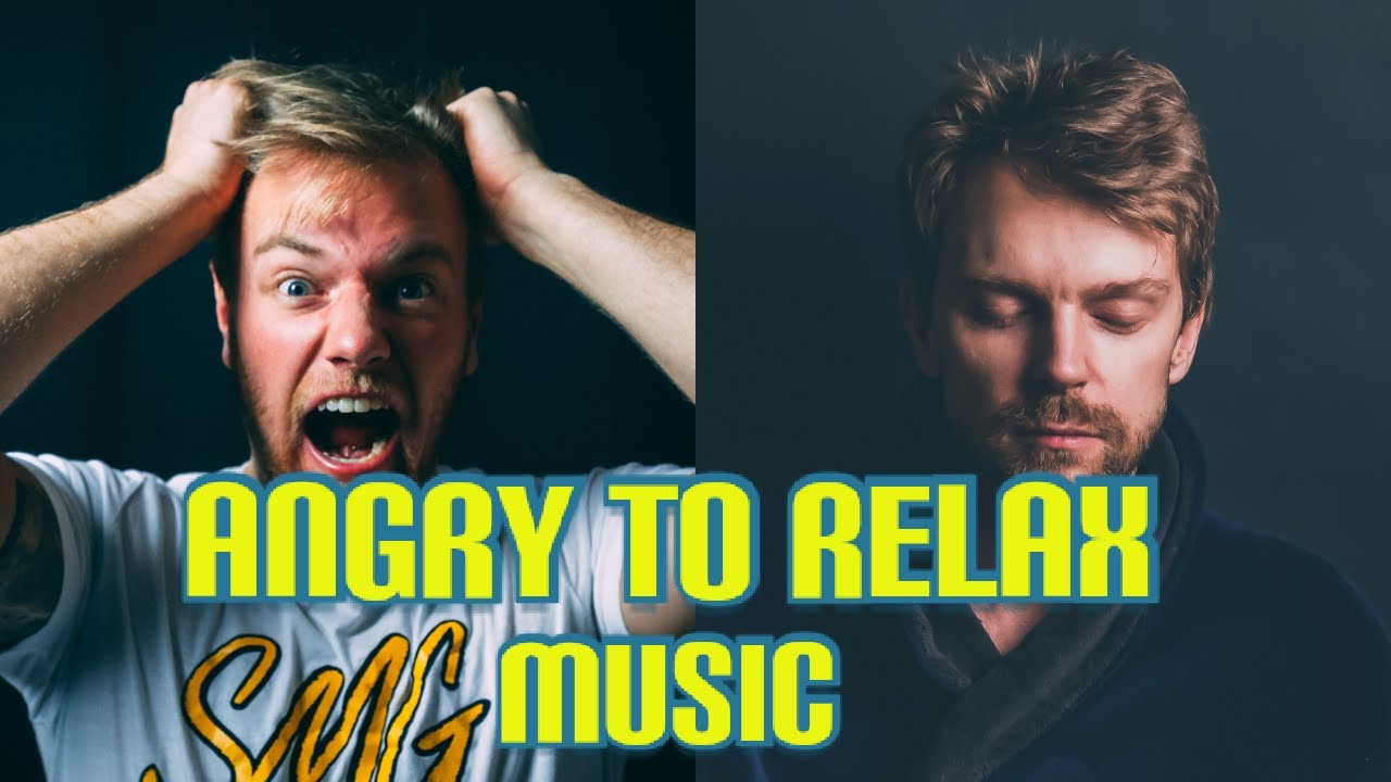 Anger to Relax Music | Anger Relaxing Music |Anger Release Meditation ...