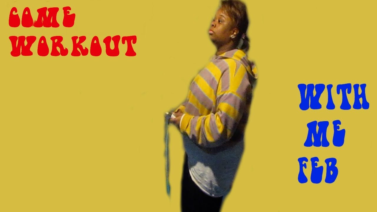 COME WORK OUT WITH ME (FEBRUARY 24) - YouTube
